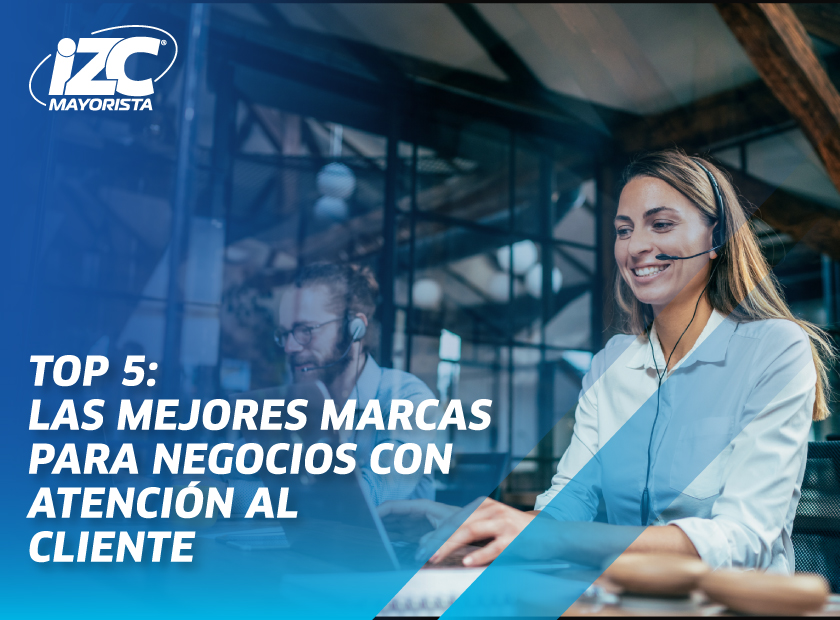 Top 5 de las mejores marcas para negocios con atención al cliente | IZC ...